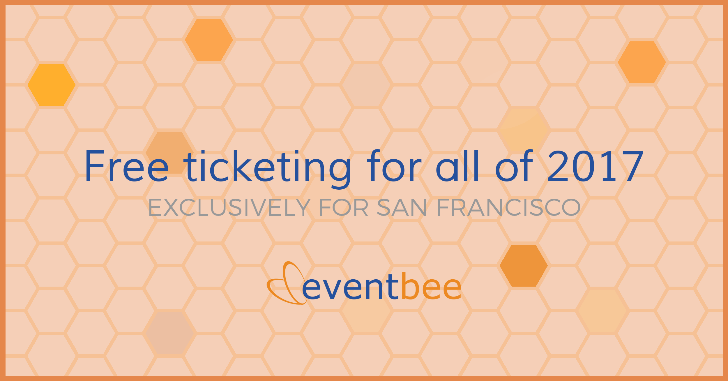 Start 2017 with Eventbee’s FREE ticketing for San Francisco! – Eventbee Blog